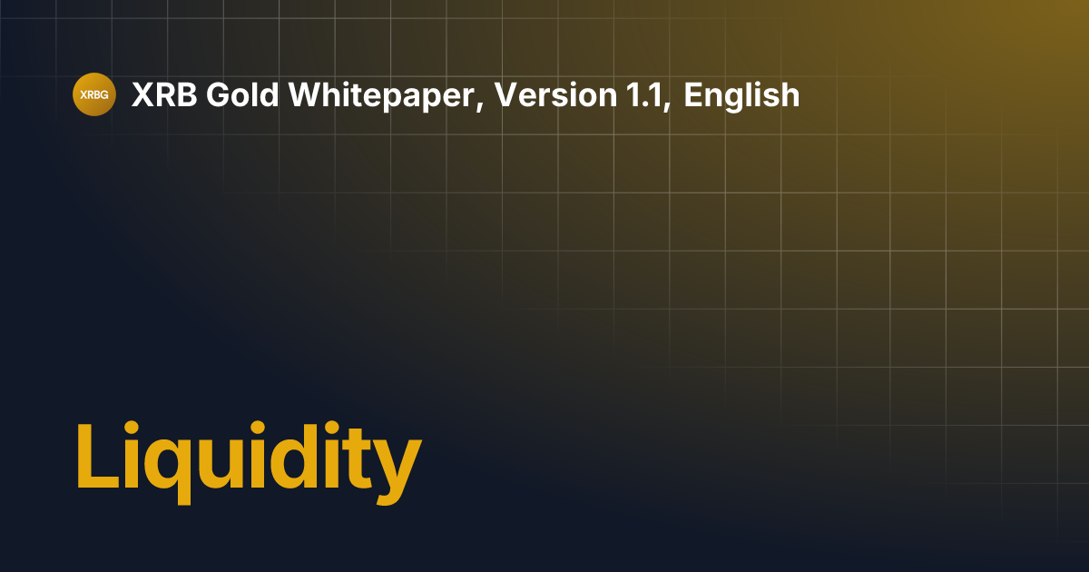 Liquidity | XRB Gold Whitepaper, Version 1.0, English